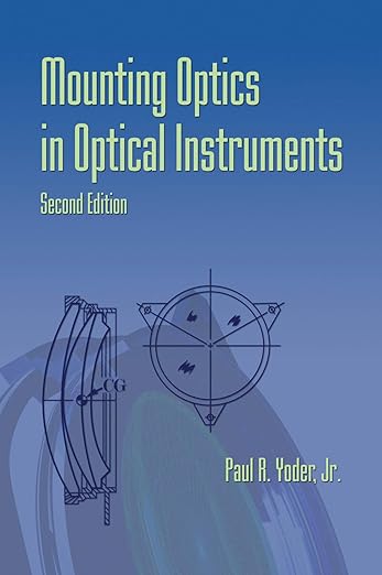Mounting Optics in Optical Instruments: Yoder, Paul R., Jr ...