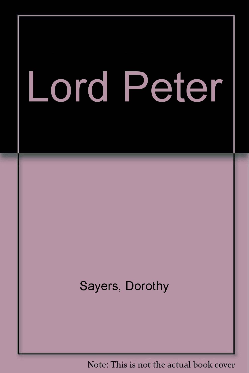 Lord Peter: Sayers, Dorothy: 9780060913809: Amazon.com: Books