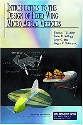 Amazon.com: Introduction to the Design of Fixed-Wing Micro Air Vehicles ...