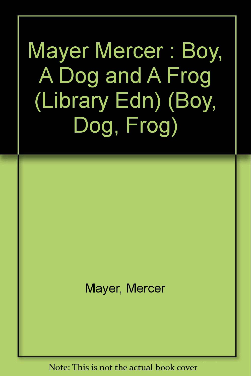 Amazon.com: A Boy, a Dog, and a Frog (Boy, Dog, Frog): 9780803707672 ...