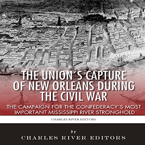 Amazon.com: The Union's Capture of New Orleans During the Civil War ...