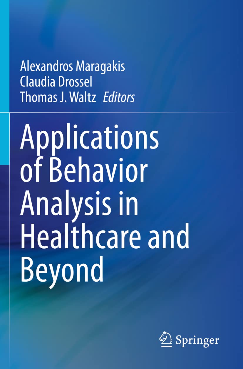 Applications of Behavior Analysis in Healthcare and Beyond ...