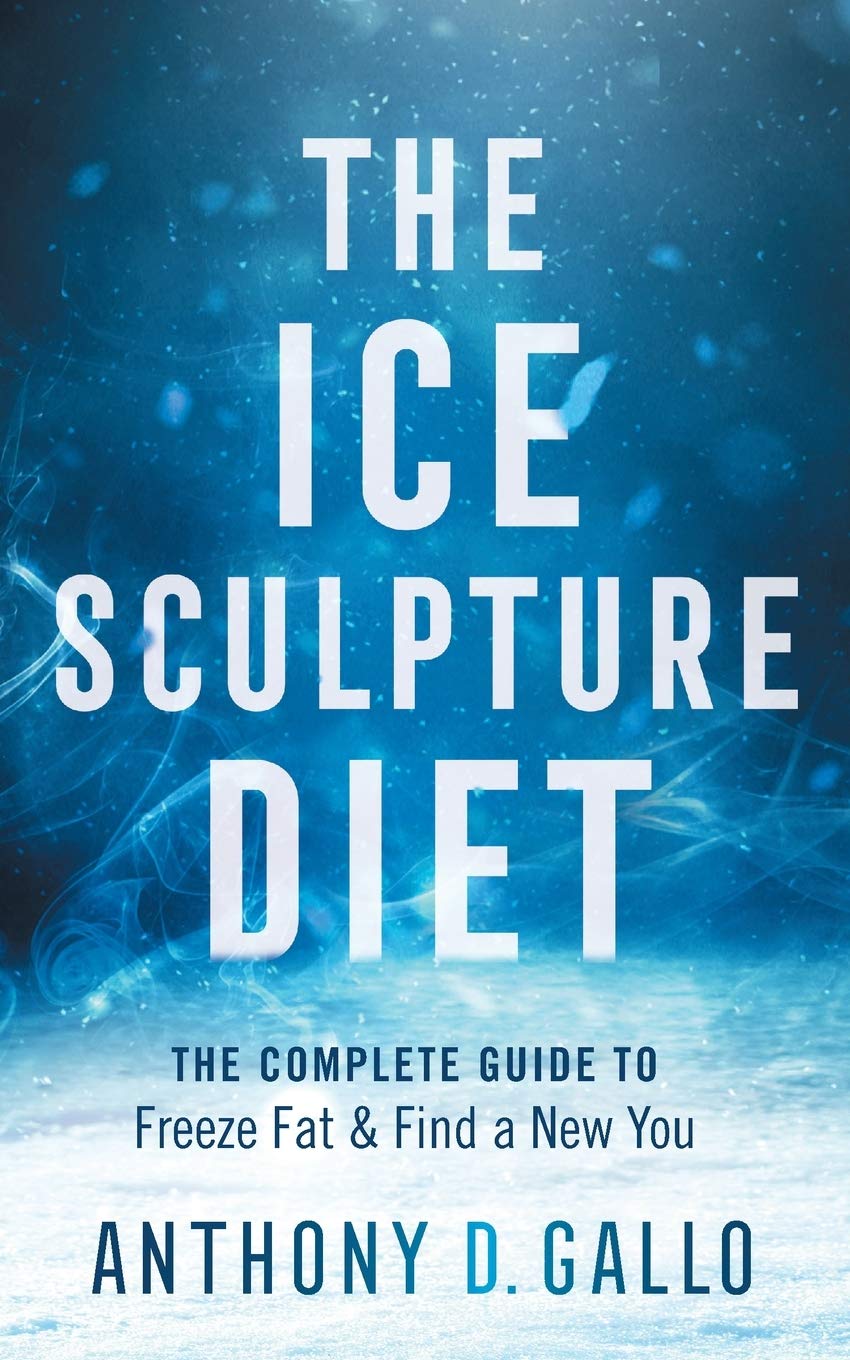 Amazon | The Ice Sculpture Diet: The Complete Guide to Freeze Fat ...