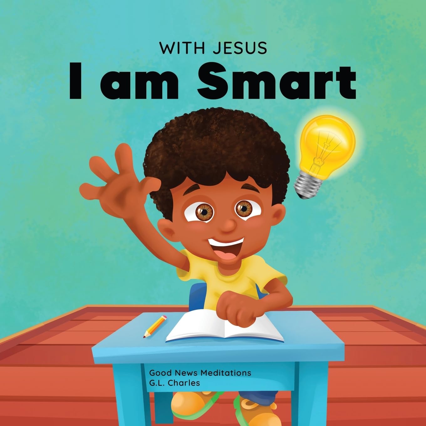 Amazon.com: With Jesus I am Smart: A Christian children's book to help ...