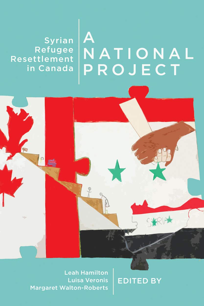 A National Project: Syrian Refugee Resettlement in Canada (Volume 2 ...