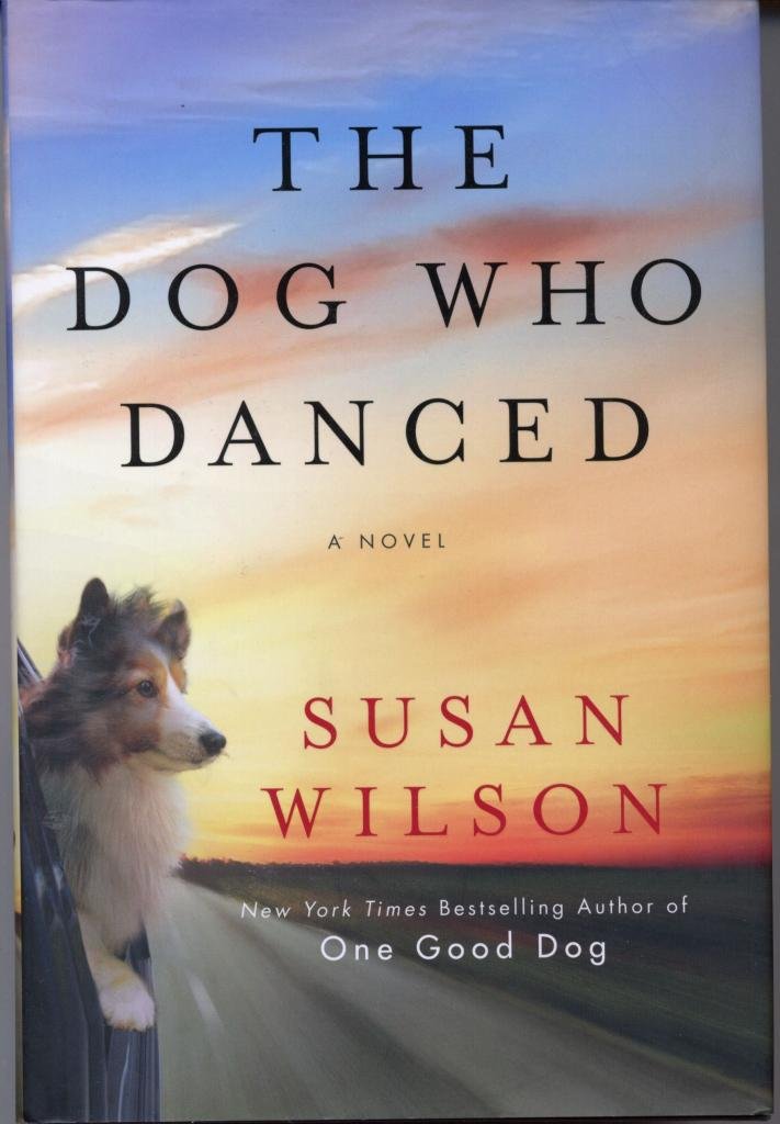 The Dog Who Danced: Wilson, Susan: 9780312674991: Amazon.com: Books