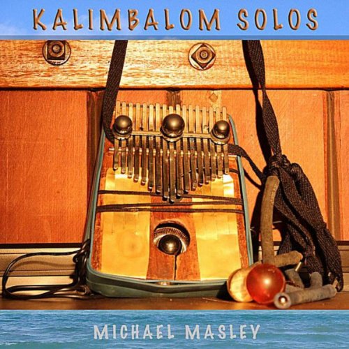 Play Kalimbalom Solos by Michael Masley on Amazon Music
