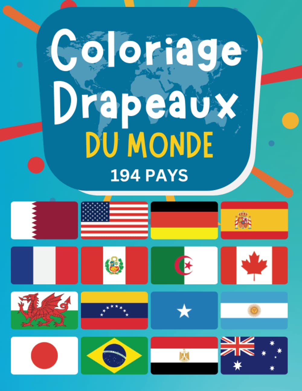 Amazon.com: Coloriage Drapeaux du Monde: Découvrez les Drapeaux ...