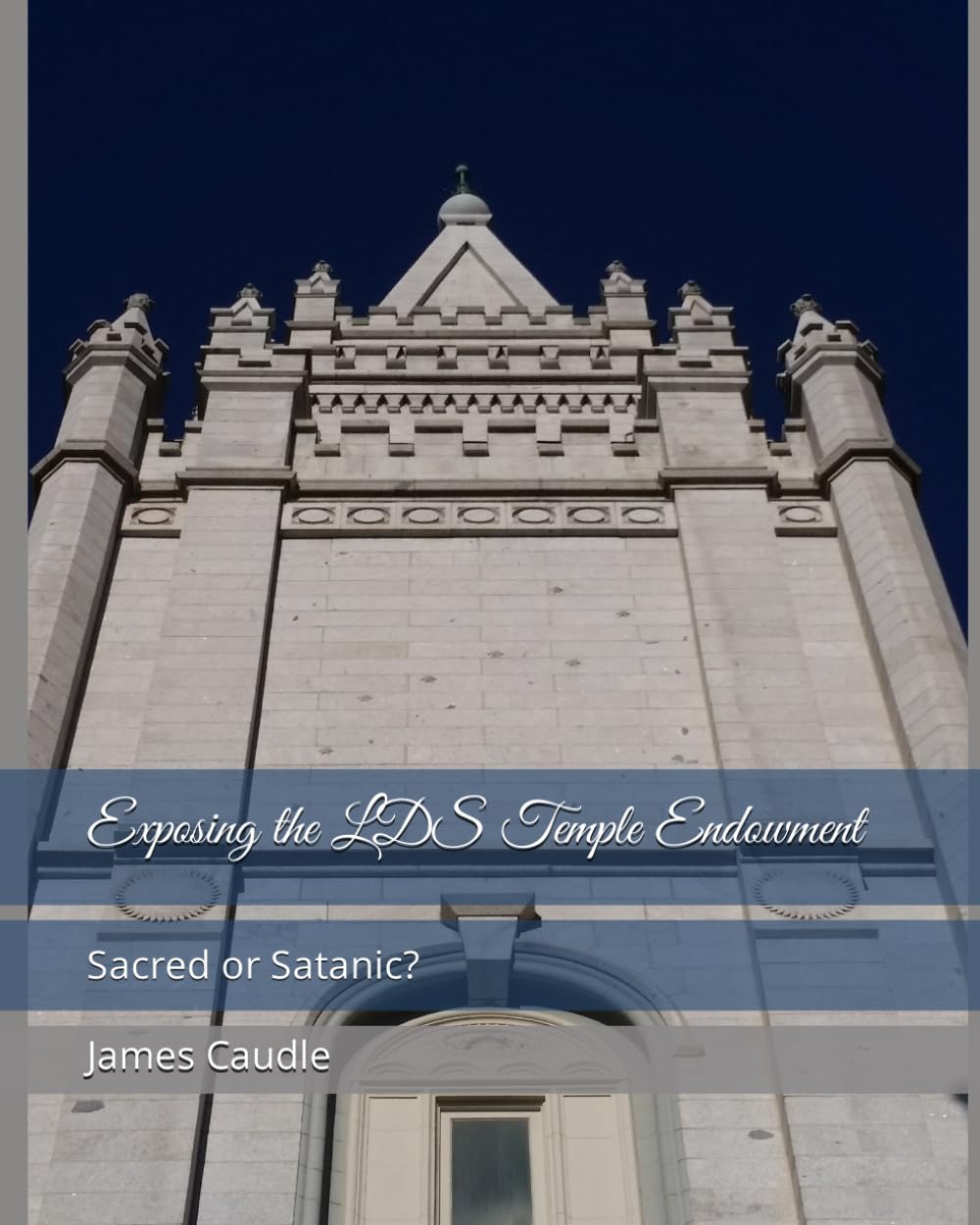 Exposing the LDS Temple Endowment: Sacred or Satanic? (The LDS Temple ...