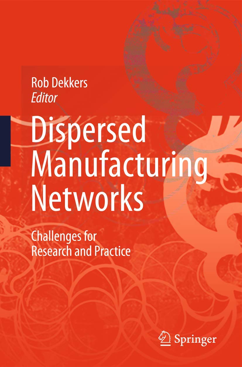 Dispersed Manufacturing Networks: Challenges for Research and Practice ...