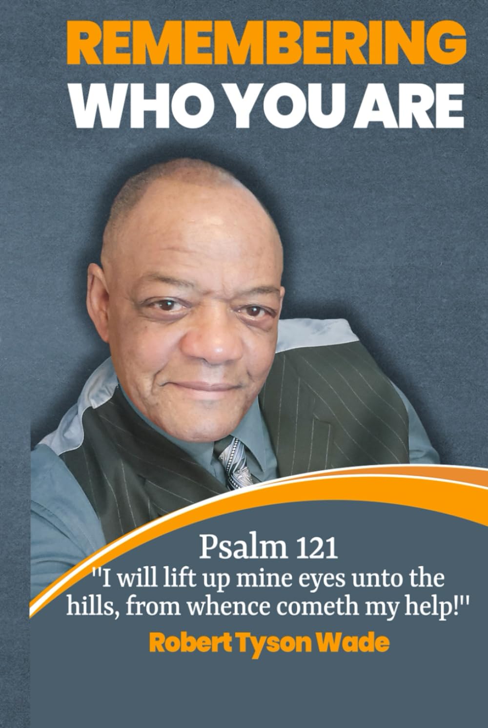 Remembering Who You Are: Wade, Robert Tyson: 9781963743265: Amazon.com ...