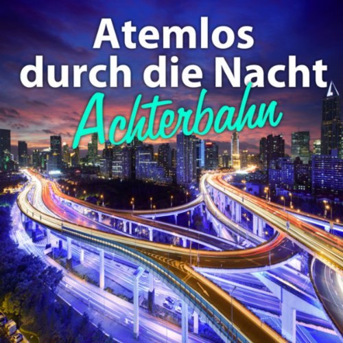 Play Atemlos durch die Nacht by Achterbahn on Amazon Music