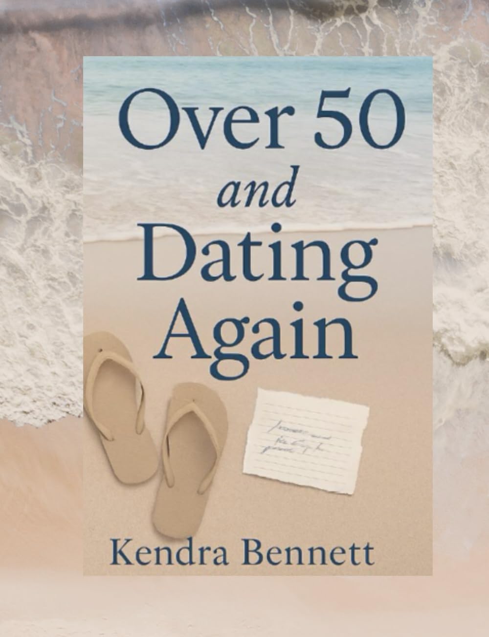 Over 50 and Dating Again: The Funny, Frustrating, Fabulous Truth About ...