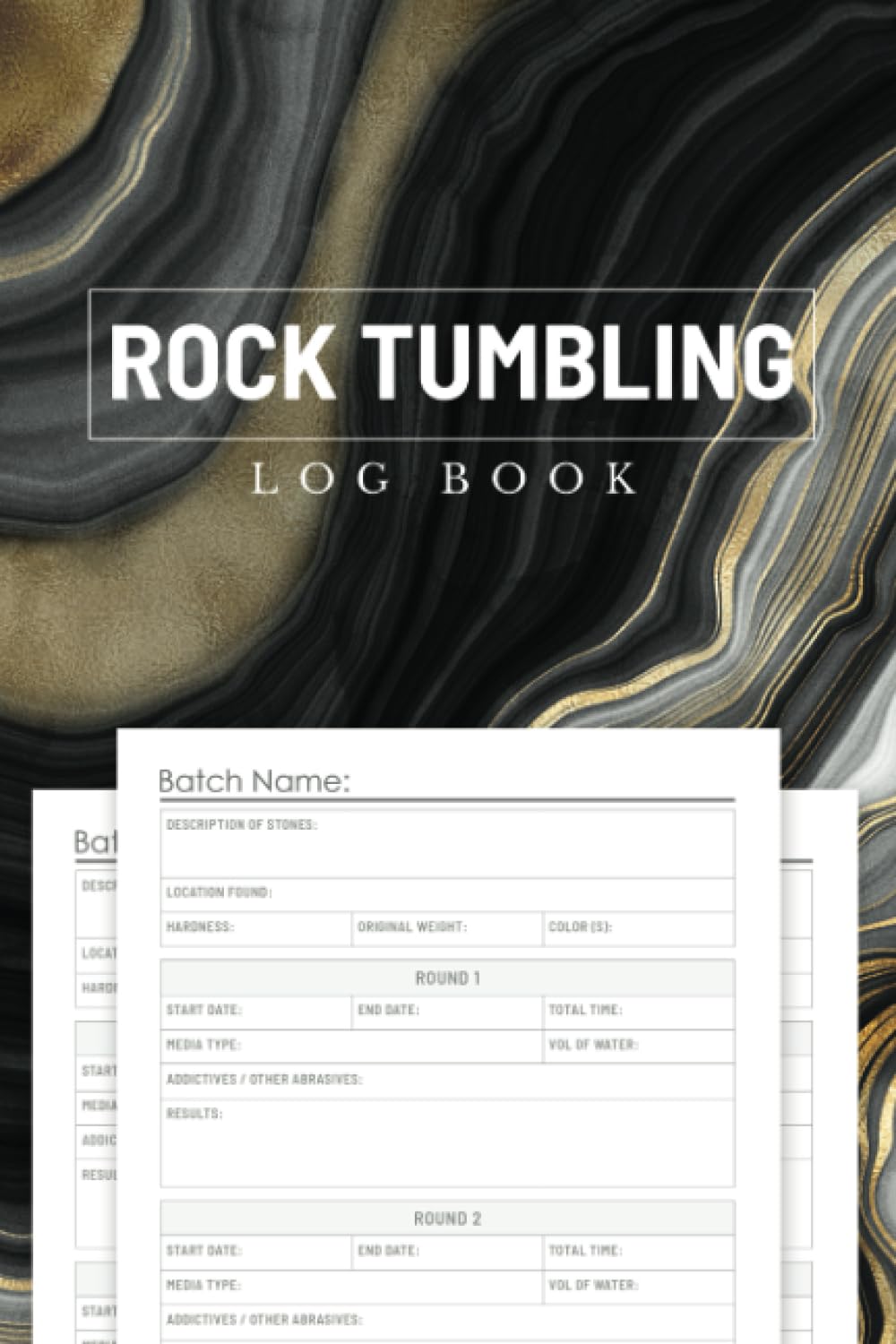 Rock Tumbling Log Book: Journal For Lapidaries To Keep Track Of ...