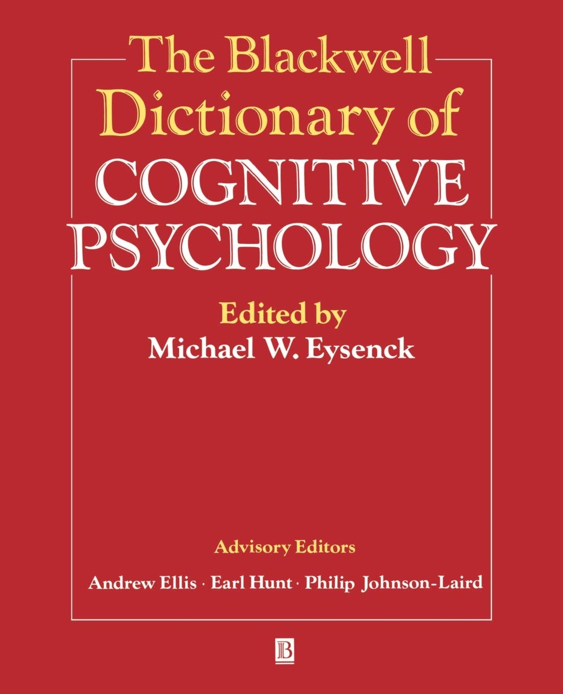 The Blackwell Dictionary of Cognitive Psychology (Blackwell Reference ...