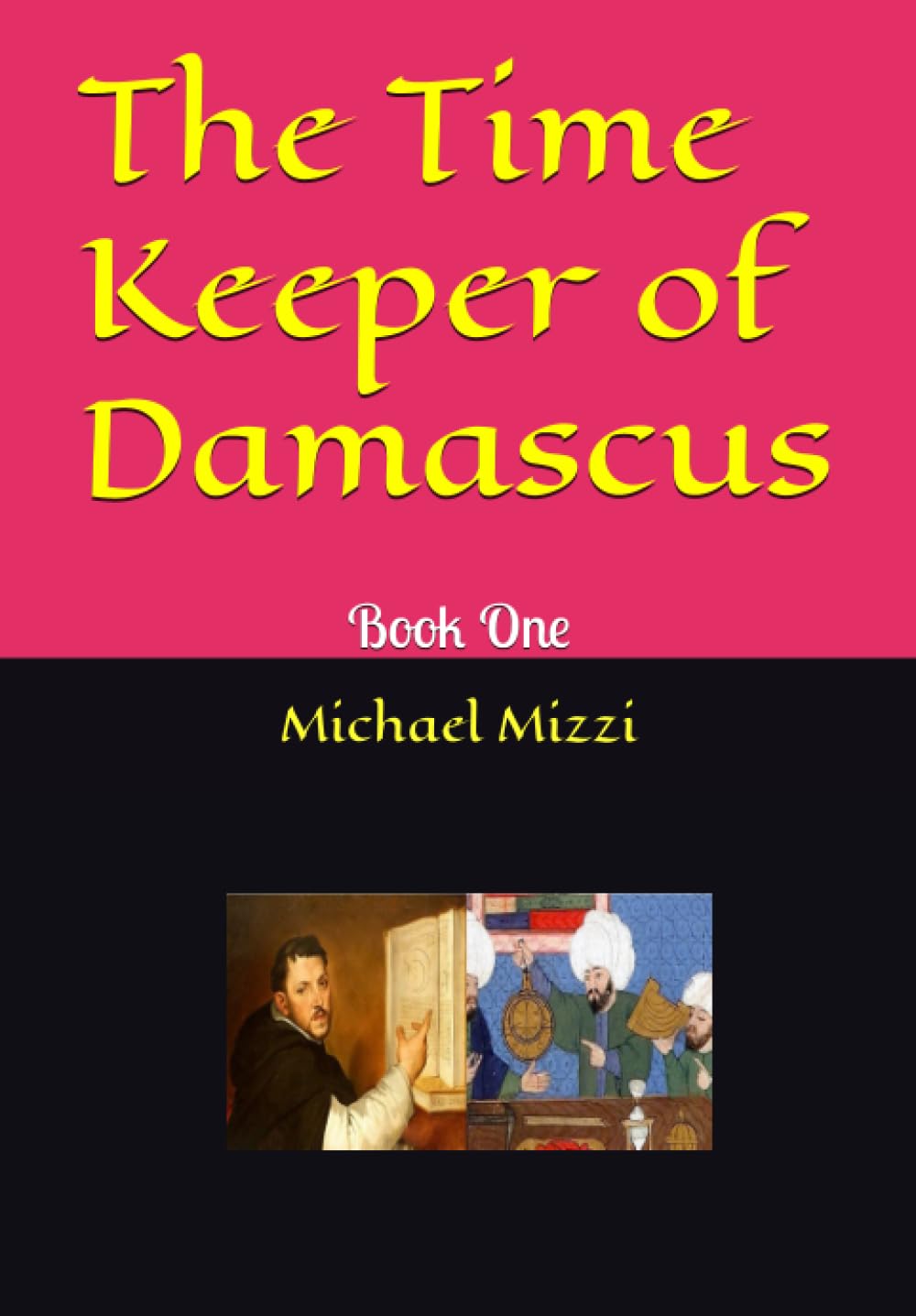 The Time Keeper of Damascus: Book One: Mizzi, Michael R: 9798852277749 ...