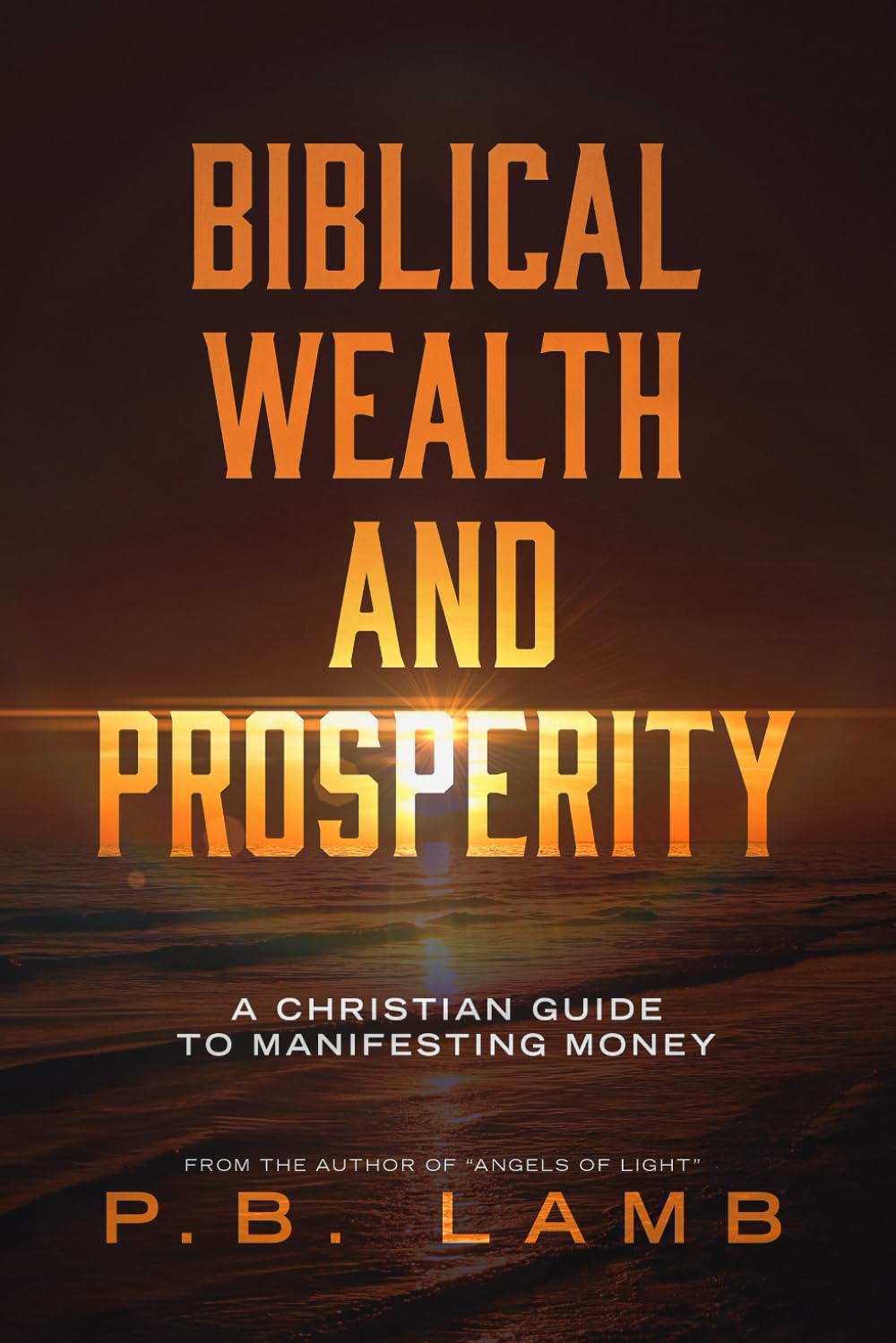 Biblical Wealth and Prosperity: A Christian Guide to Manifesting Money ...