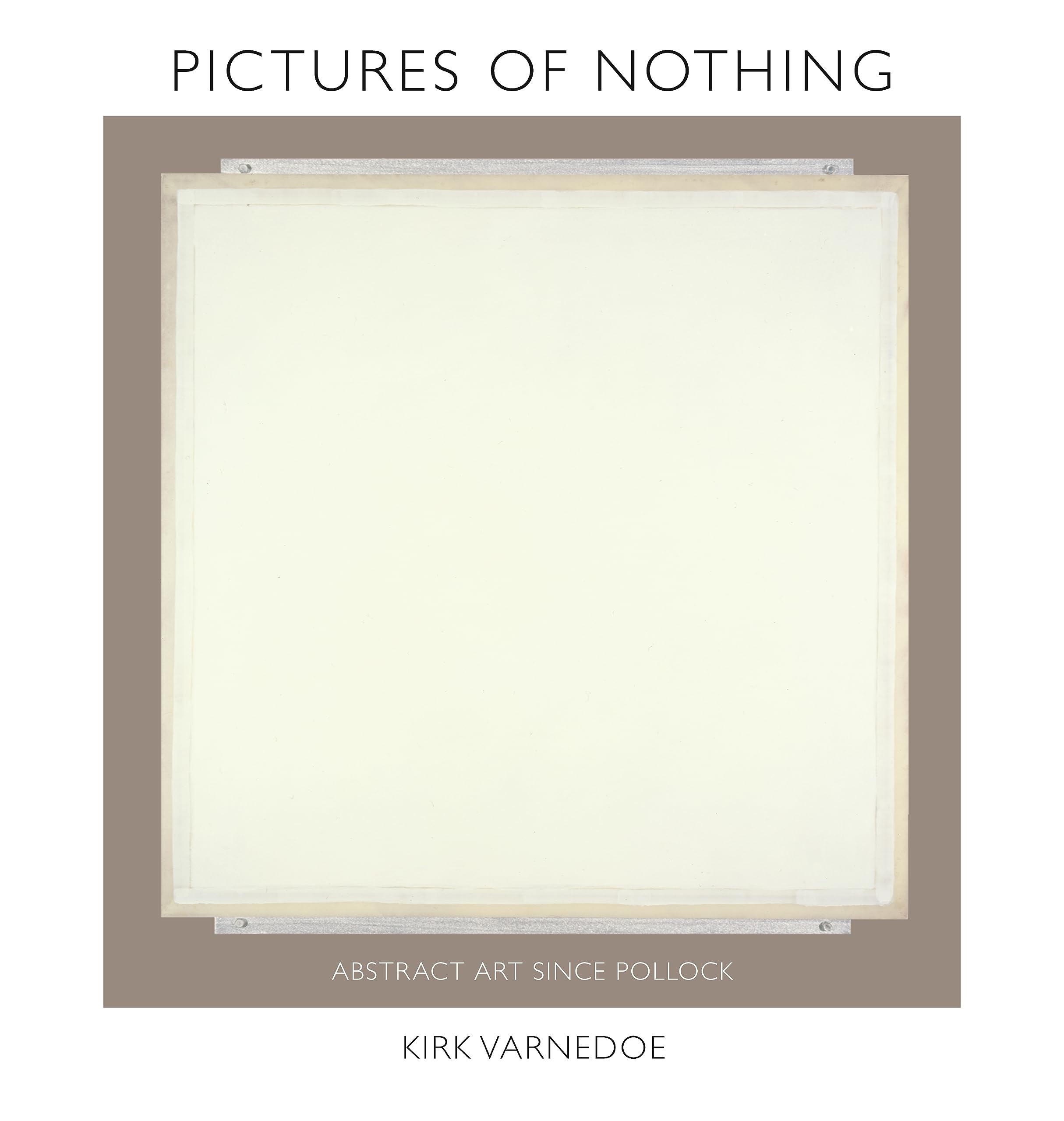 Pictures of Nothing: Abstract Art since Pollock (The A. W. Mellon ...