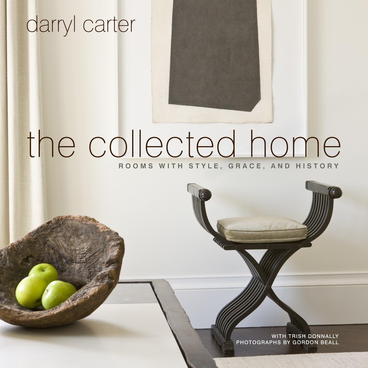 The Collected Home: Rooms with Style, Grace, and History: Carter ...