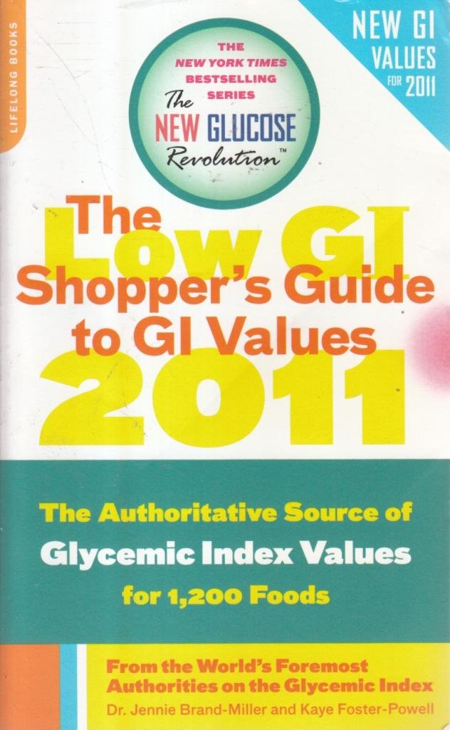 The Low GI Shopper's Guide to GI Values 2011: The Authoritative Source ...