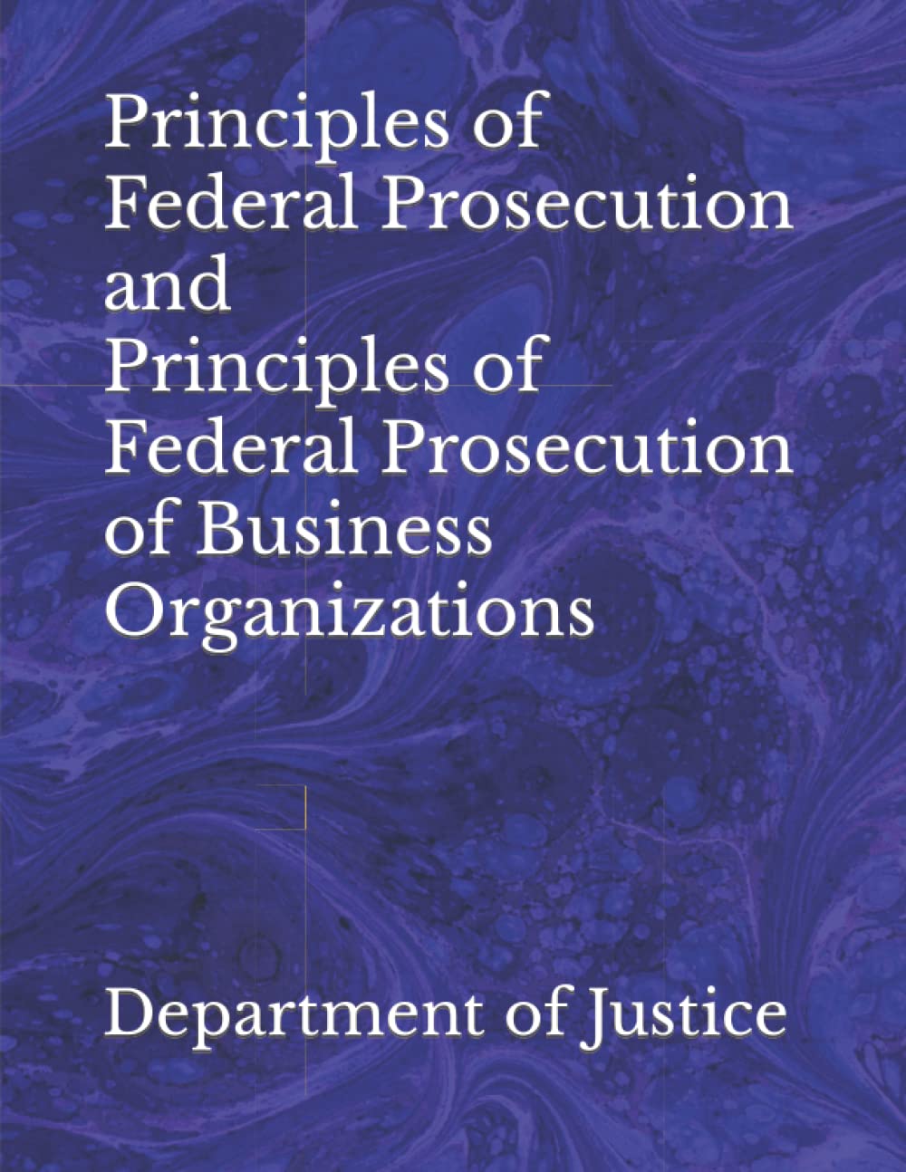 Principles of Federal Prosecution and Principles of Federal Prosecution ...
