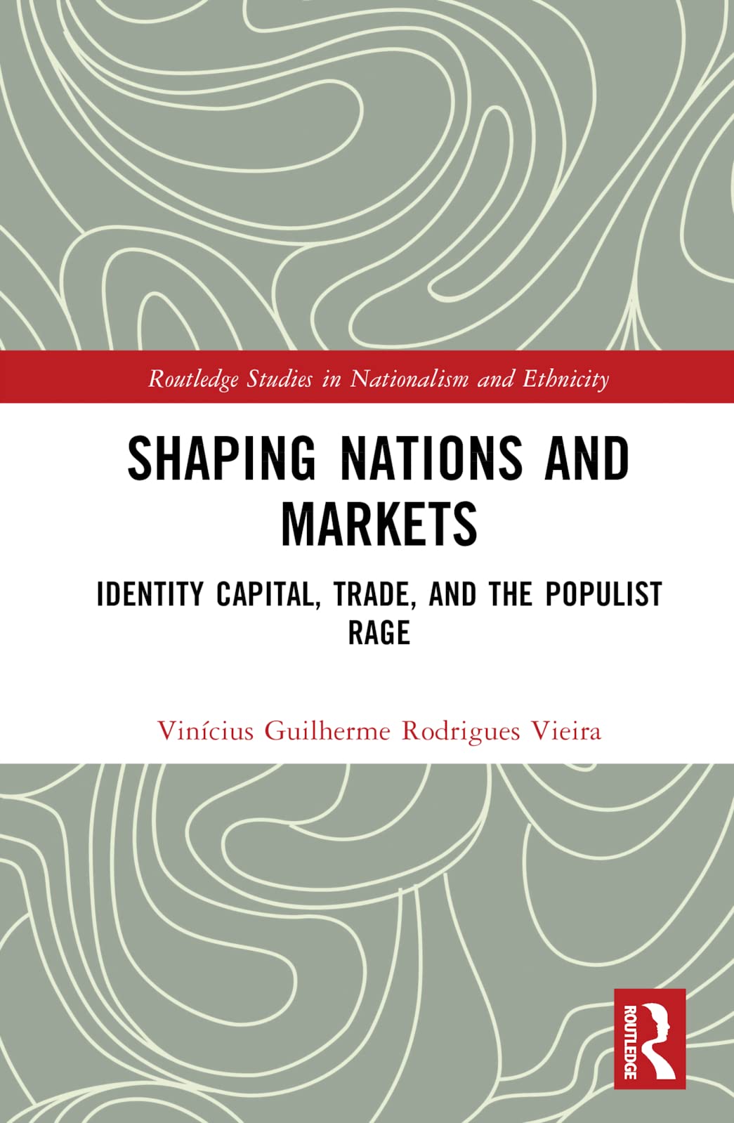 Shaping Nations and Markets (Routledge Studies in Nationalism and ...