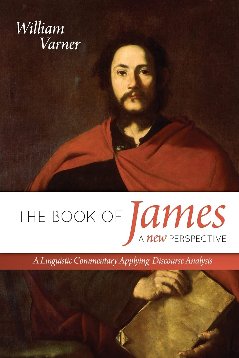The Book of James: A New Perspective: A Linguistic Commentary Applying ...