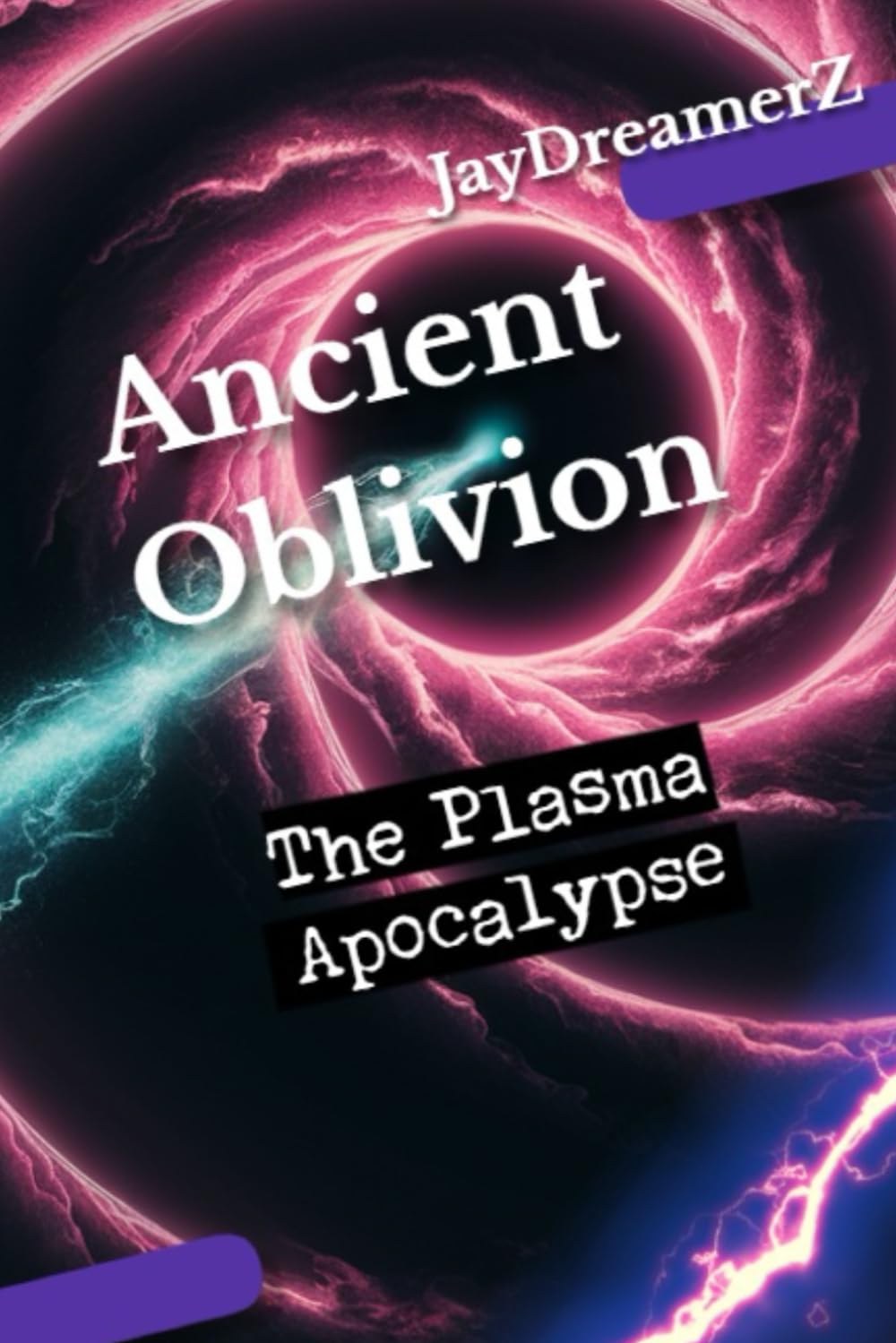 Ancient Oblivion: The Plasma Apocalypse: JayDreamerZ: 9798655508019 ...
