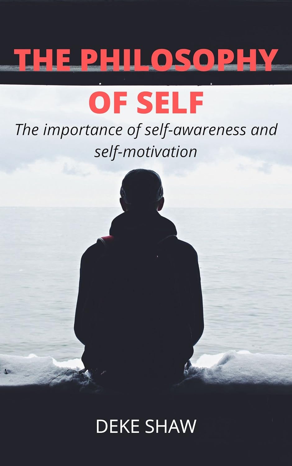 THE PHILOSOPHY OF SELF: The importance of self-awareness and self ...
