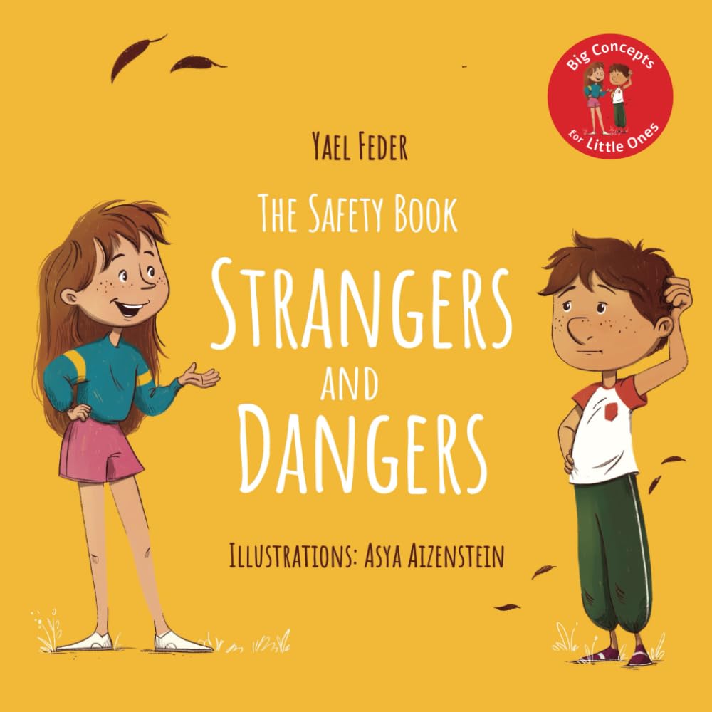 The Safety Book - Strangers and Dangers (Big Concepts for Little Ones): Feder, Yael, Aizenstein ...