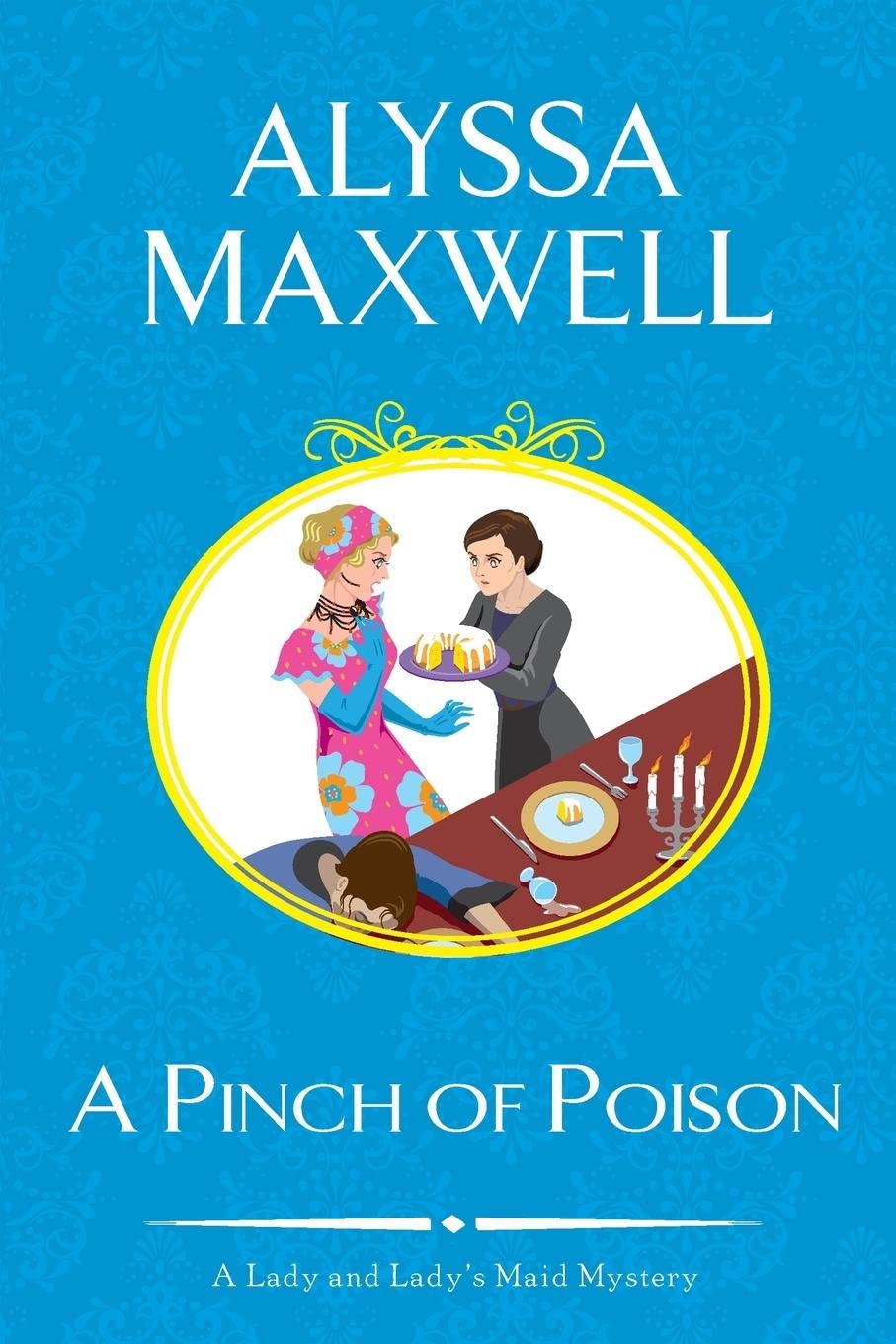 A Pinch of Poison (A Lady and Lady's Maid Mystery): Maxwell, Alyssa ...