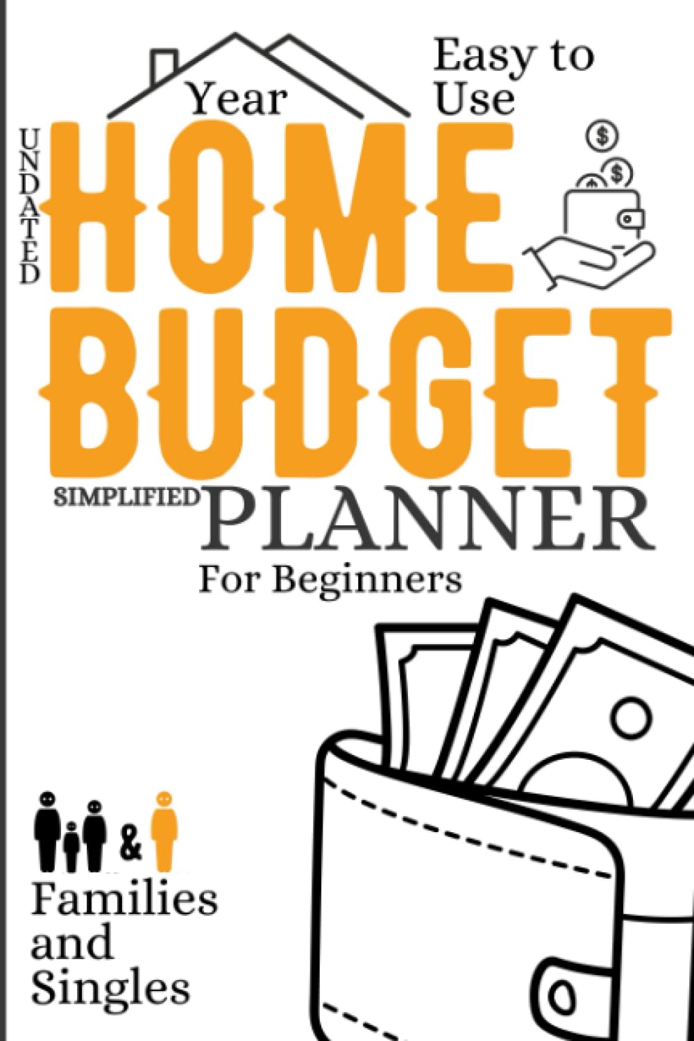 Simplified Year Undated Home Budget Planner For Beginners: Track Your ...