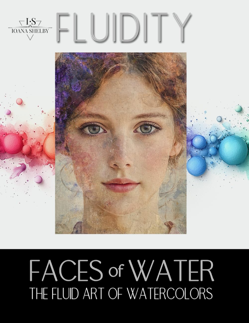 Fluidity Faces of Water - The Fluid Art of Watercolors: 50 Watercolor ...