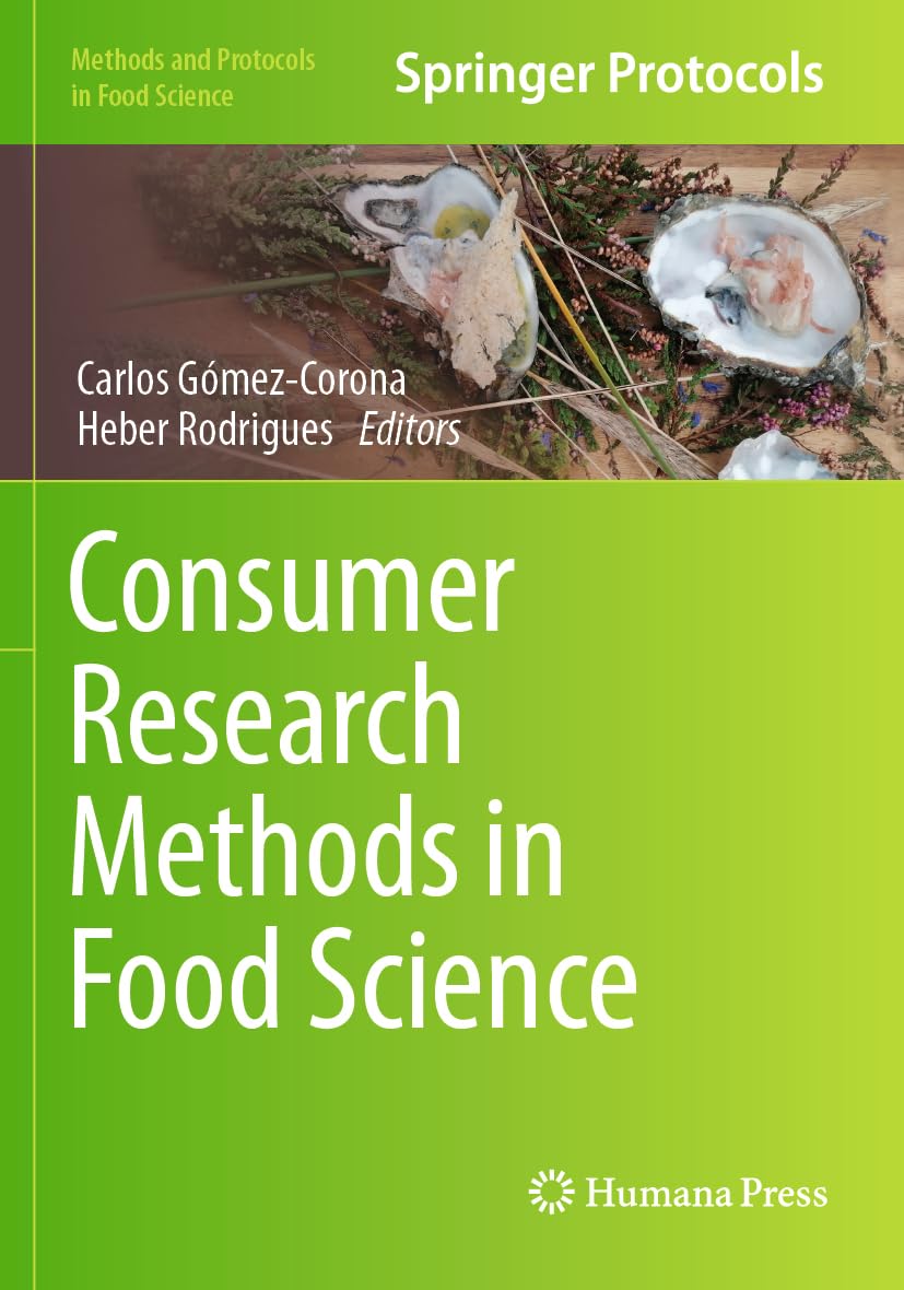 Consumer Research Methods in Food Science (Methods and Protocols in Food Science): Gómez-Corona ...