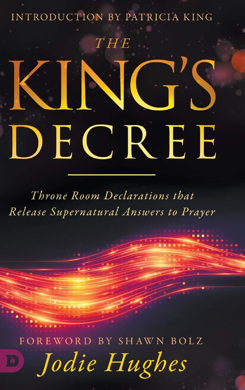 The King's Decree: Throne Room Declarations that Release Supernatural ...