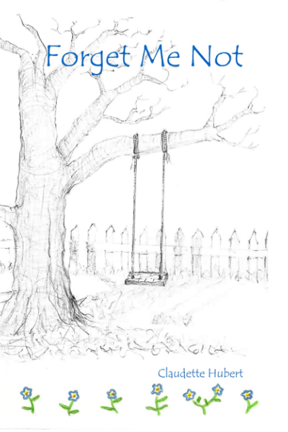 Amazon.com: Forget Me Not: 9781736604007: Hubert, Claudette, Brightman ...