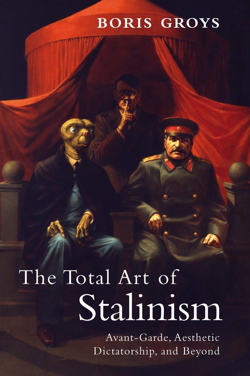 Snapklik.com : The Total Art Of Stalinism: Avant-Garde