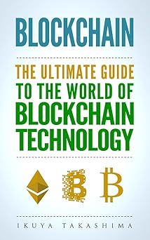 Amazon.com: Blockchain: The Ultimate Guide To The World Of Blockchain ...
