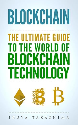 Amazon.com: Blockchain: The Ultimate Guide To The World Of Blockchain ...