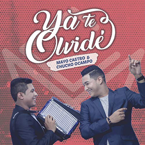 Écouter Ya Te Olvidé par Mayo Castro & Chucho Ocampo sur Amazon Music ...