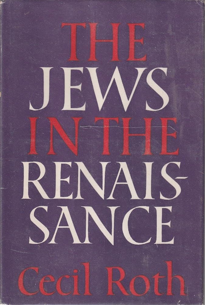 The Jews in the Renaissance: ROTH CECIL: Amazon.com: Books