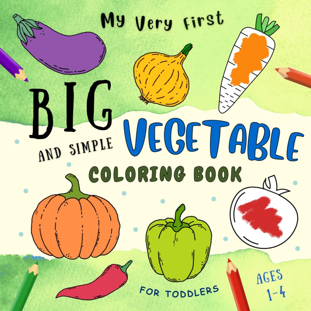 My Very First Big and Simple Vegetable Coloring Book for Toddlers: Easy ...