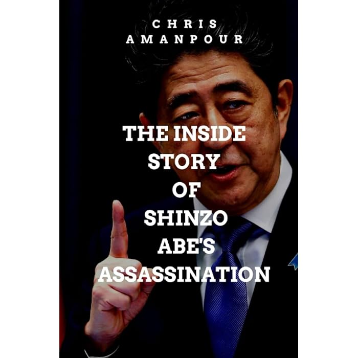 Buy The Inside Story Of Shinzo Abe's Assassination: Who is Shinzo Abe ...