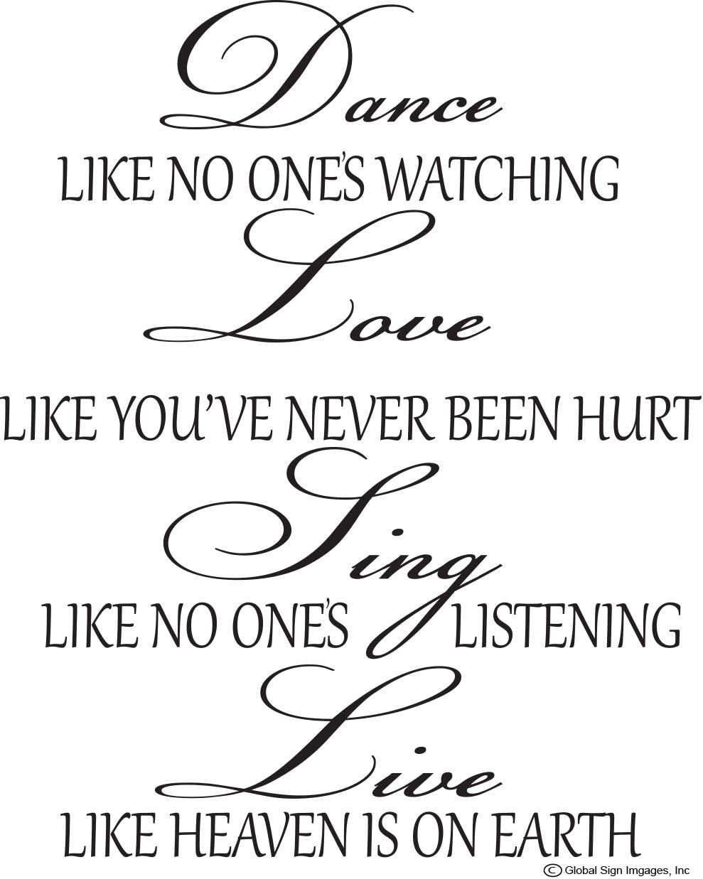 Dance Like No Ones Watching, Love Like You've Never Been hurt, Sing ...
