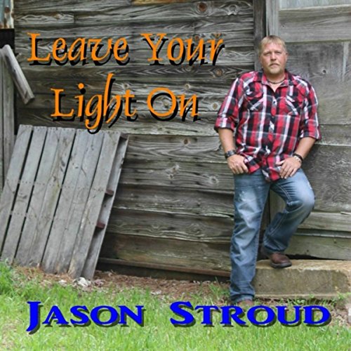 Play Leave Your Light On by Jason Stroud on Amazon Music