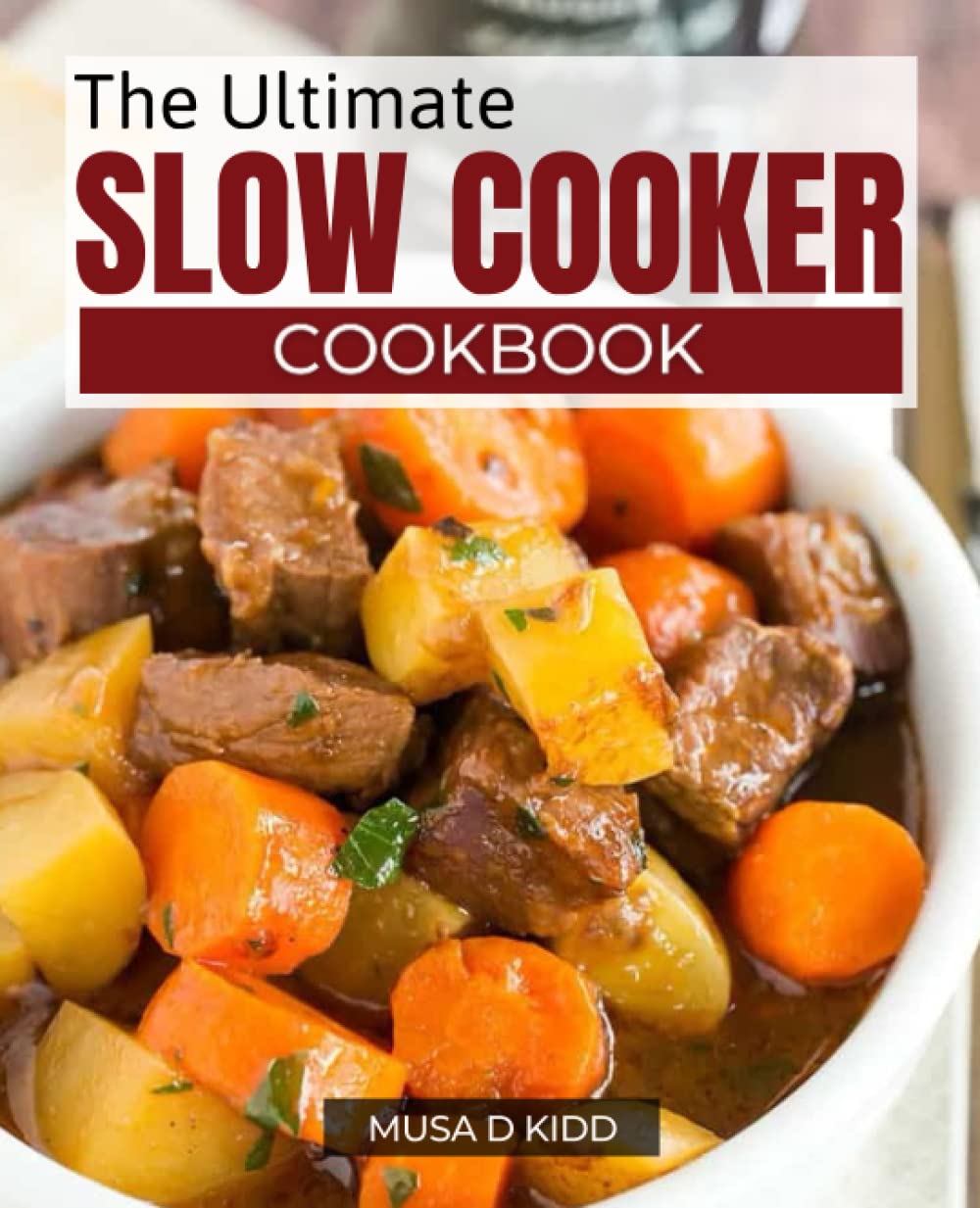The Ultimate Slow Cooker Cookbook: Simple & Delicious Slow Cooker ...