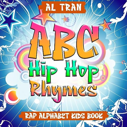 ABC Hip Hop Rhymes: Rap Alphabet Kids Book eBook : Tran, AL: Amazon.co ...