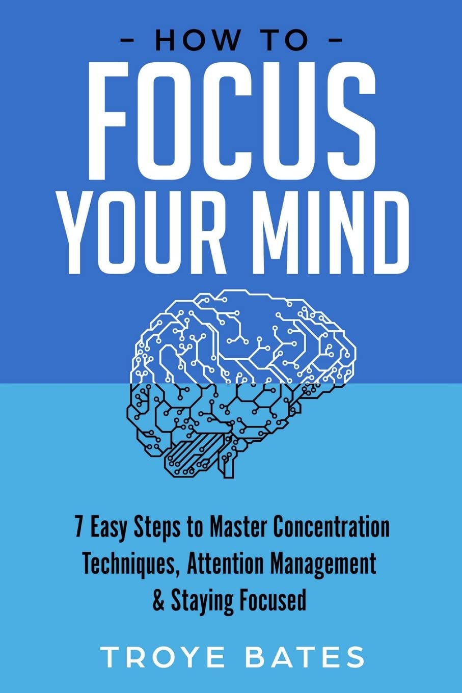 Snapklik.com : How To Focus Your Mind: 7 Easy Steps To Master ...