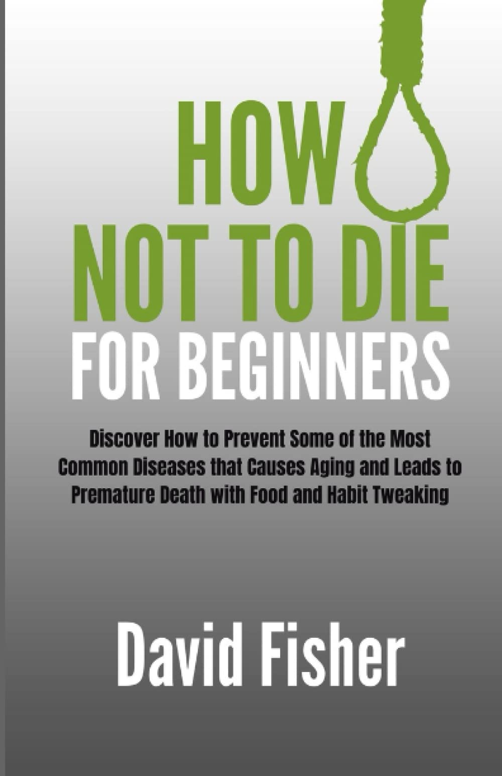 Buy HOW NOT TO DIE FOR BEGINNERS: Discover How to Prevent Some of the ...