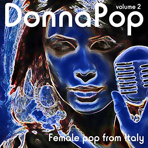 Play Donna Pop, Vol. 2 (Female Pop from Italy) by VARIOUS ARTISTS on ...
